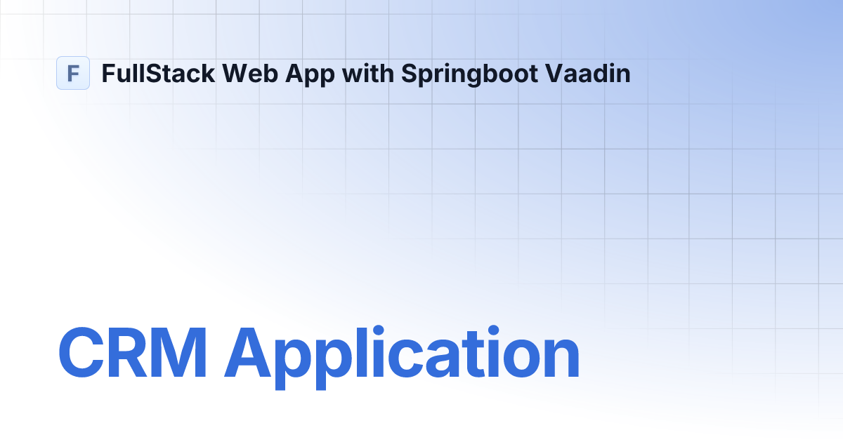 CRM Application | FullStack Web App with Springboot Vaadin
